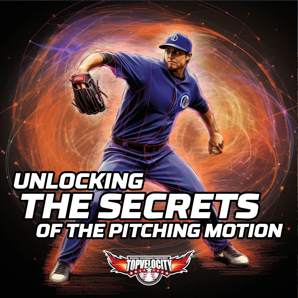 Unlocking the Secrets of the Baseball Pitching Motion - TopVelocity